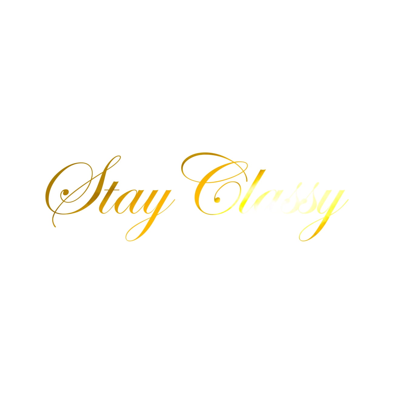 Stay Classy Sticker Decal Die Cut - Self Adhesive Vinyl - Weatherproof ...
