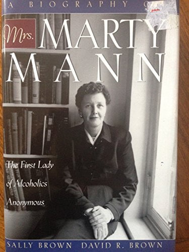 Pre-Owned A Biography of Mrs. Marty Mann: The First Lady of Alcoholics ...