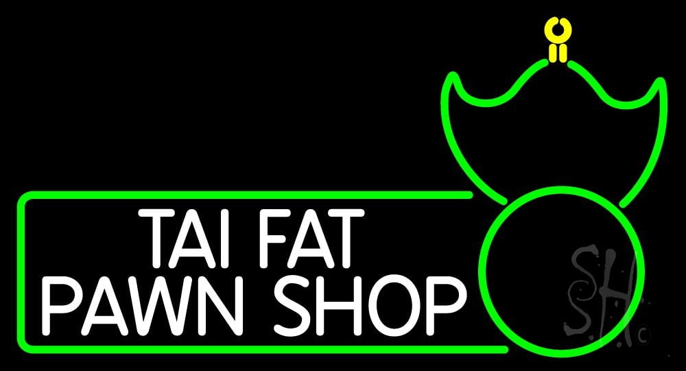 Tai Fat Pawn Shop LED Neon Sign 13 x 24 - inches, Black Square Cut ...