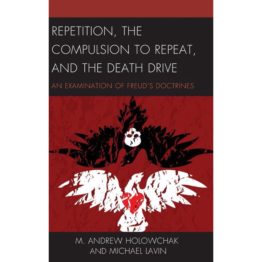 Dialog-On-Freud: Repetition, the Compulsion to Repeat, and the Death ...