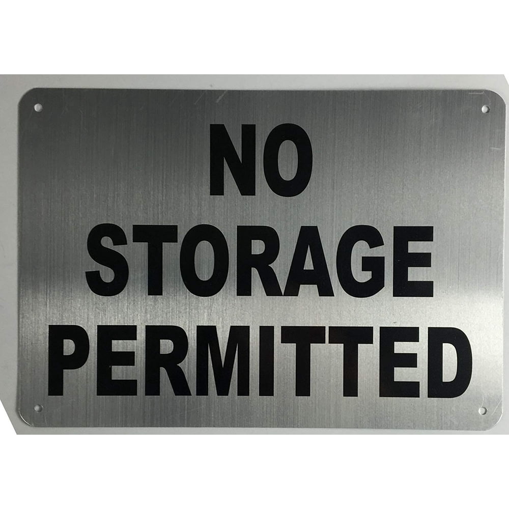 No Storage Permitted SIGN ( BRUSH ALUMINIUM, ALUMINIUM 7x10 -Rust Free ...