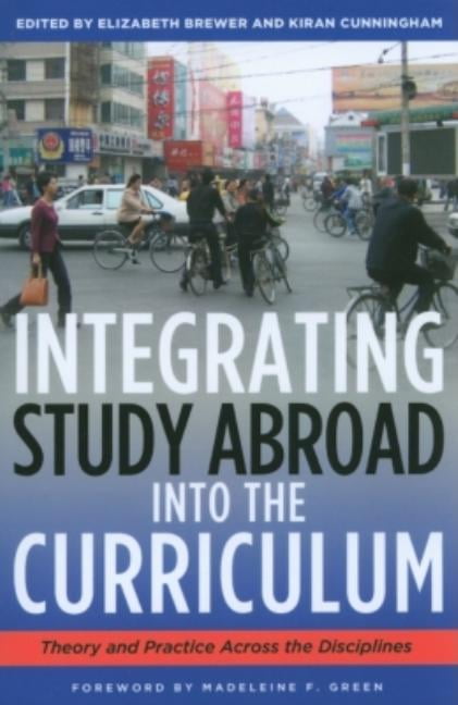 Integrating Study Abroad Into the Curriculum : Theory and Practice ...