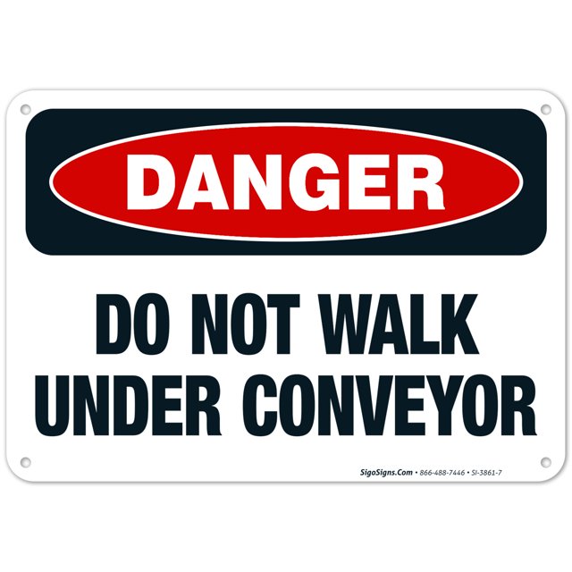Do Not Walk Under Conveyor Sign, OSHA Danger Sign, - Walmart.com