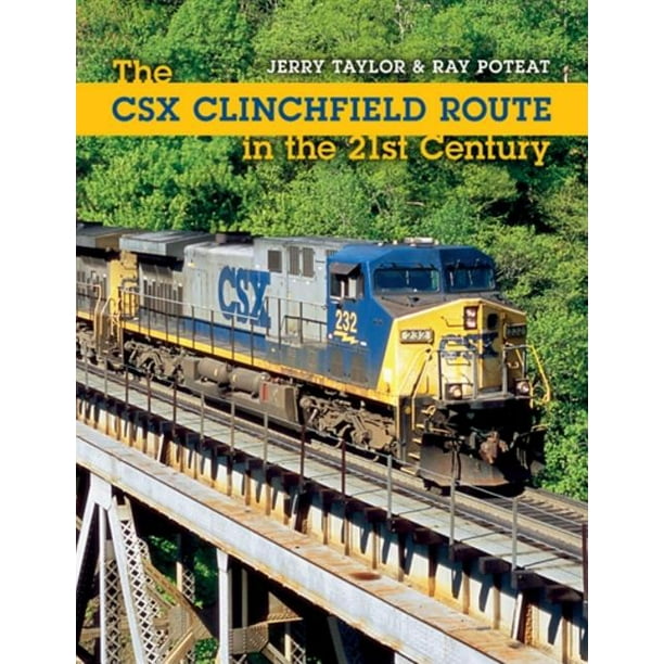 Railroads Past and Present: The Csx Clinchfield Route in the 21st ...