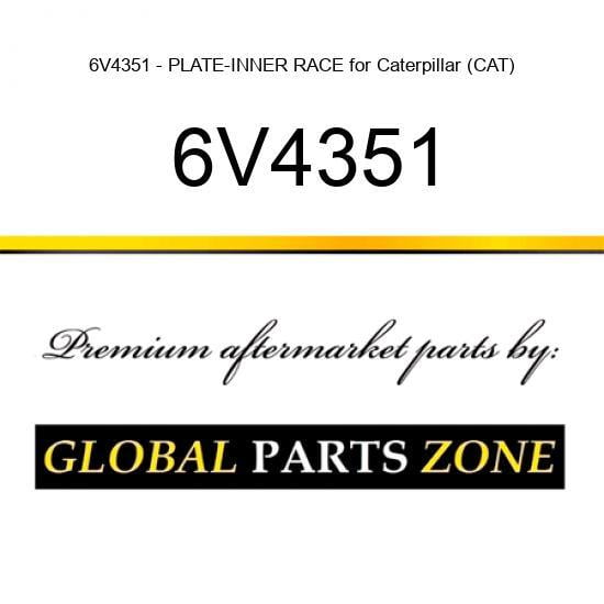 6V4351 - PLATE-INNER RACE for Caterpillar (CAT) - Walmart.com