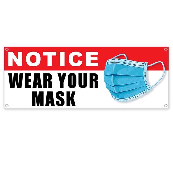 Notice Wear Your Mask 13 oz Vinyl Banner With Metal Grommets - Walmart.com