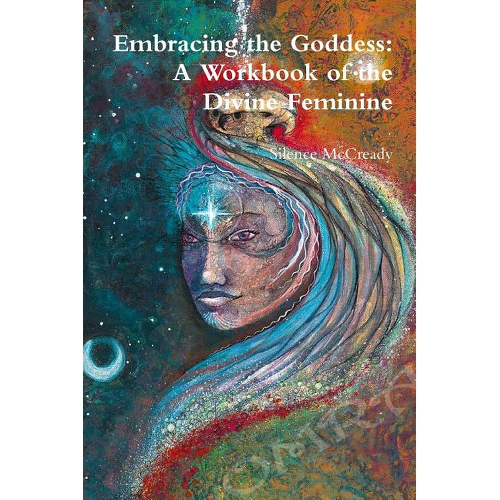 Embracing the Goddess : A Workbook of the Divine Feminine (Paperback ...