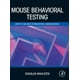 Mouse Behavioral Testing : How to Use Mice in Behavioral Neuroscience ...