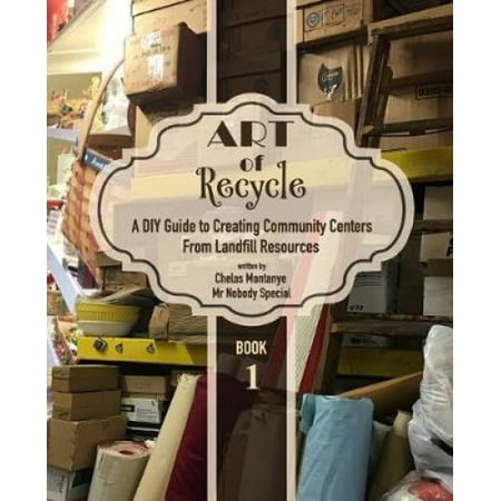 Art of Recycle: A DIY Guide to Creating Community Centers from Landfill ...