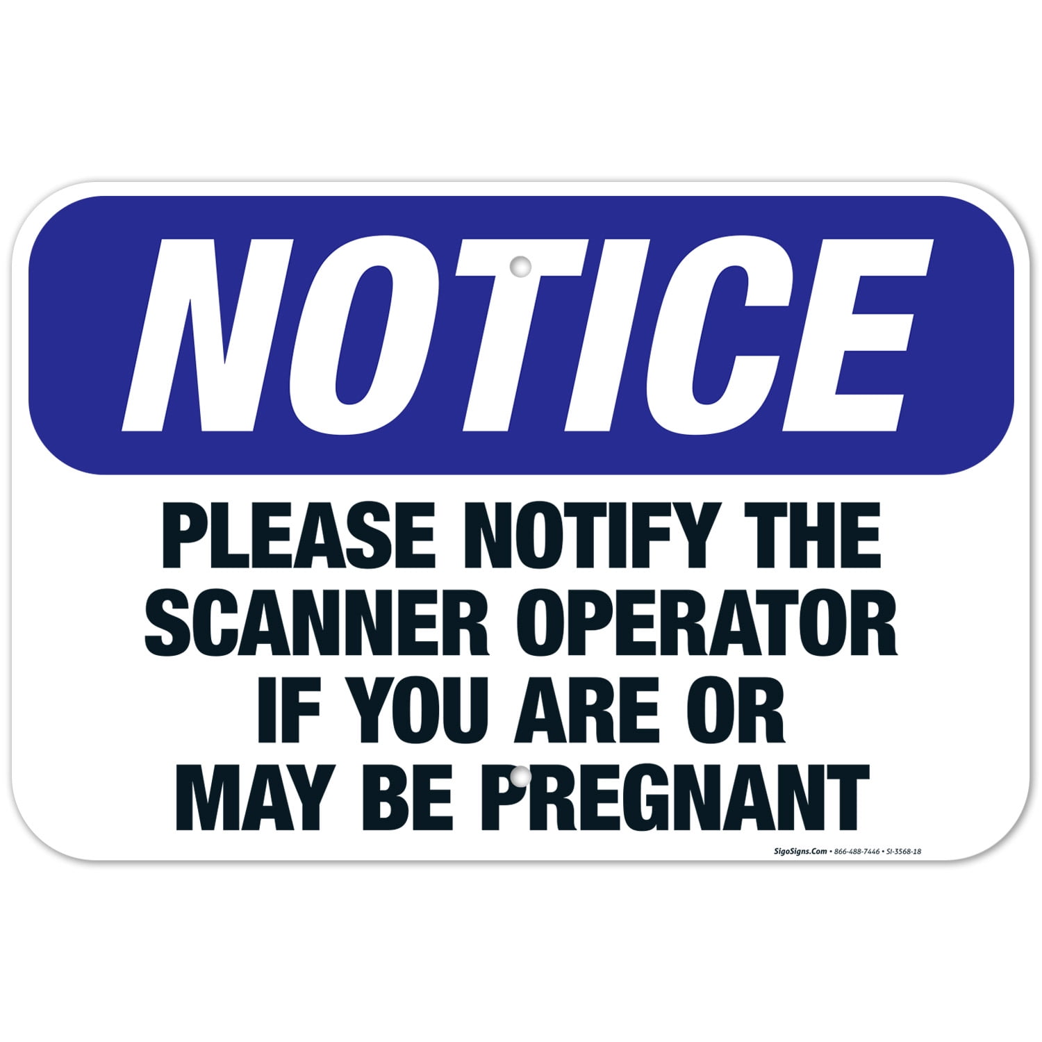 Please Notify Scanner Operator If You Are Or May Be Pregnant Sign, OSHA ...