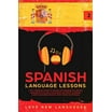 Spanish Language Lessons: Level 1 Beginners Guide To Learning And ...