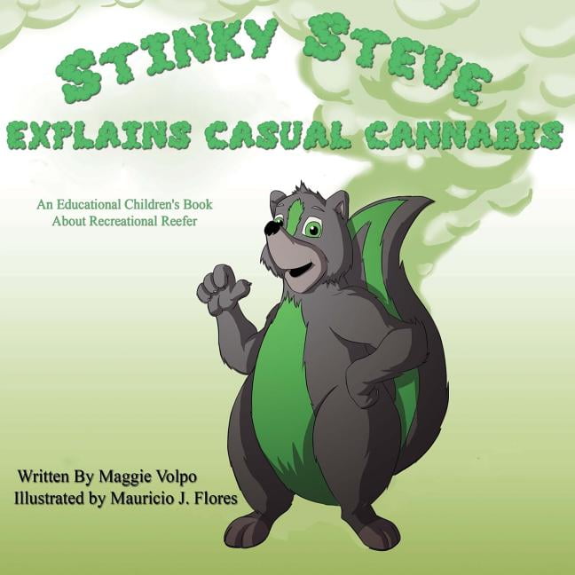 Stinky Steve: Stinky Steve Explains Casual Cannabis : An Educational ...