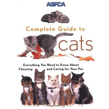 Complete Cat Care Manual : The Essential, Practical Guide to All ...