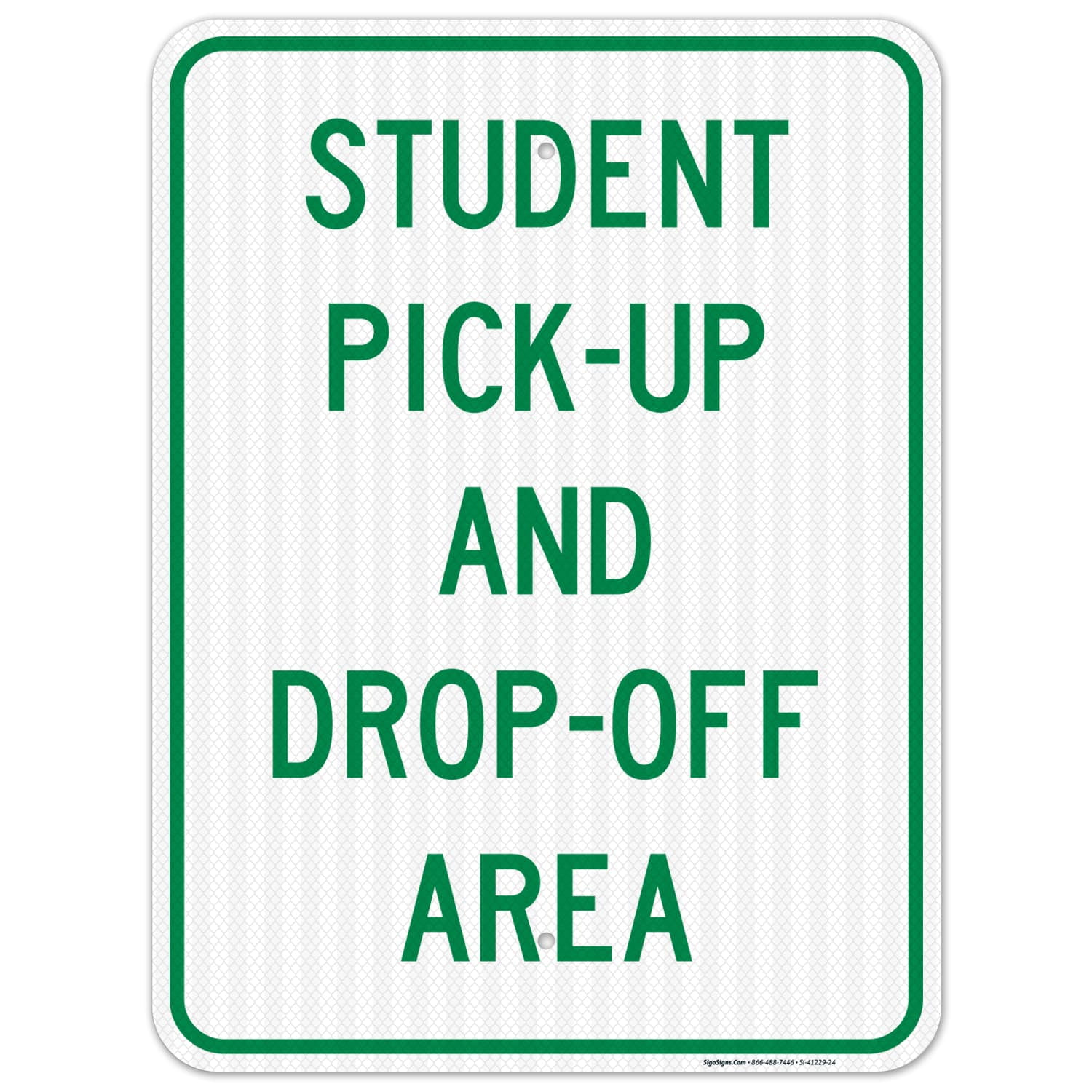 Student Pick-Up & Drop-Off Area Sign, 18x24 Reflective Aluminum EGP ...