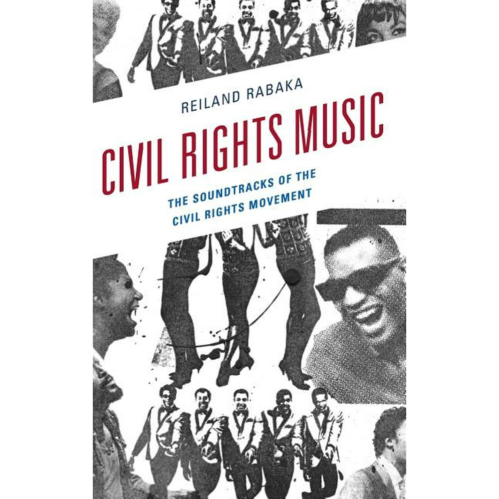 Civil Rights Music : The Soundtracks of the Civil Rights Movement ...