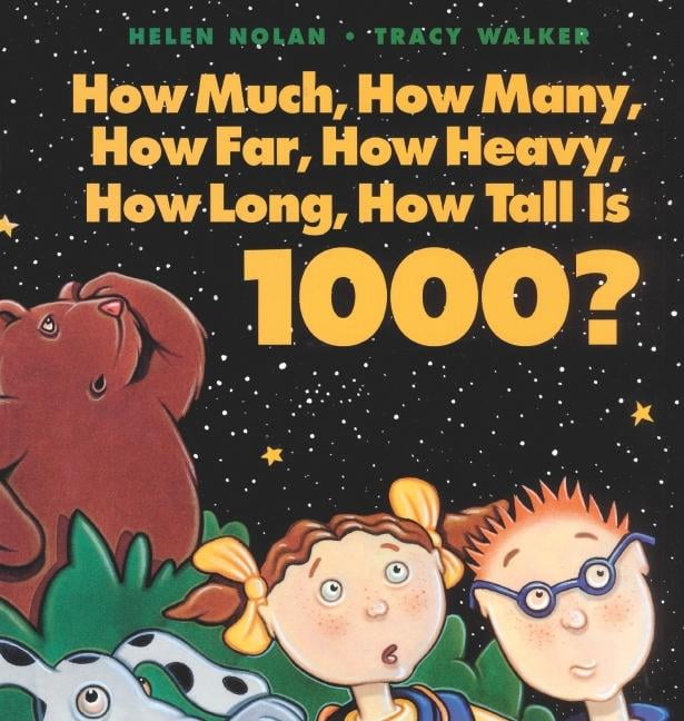 How Much, How Many, How Far, How Heavy, How Long, How Tall Is 1000 ...