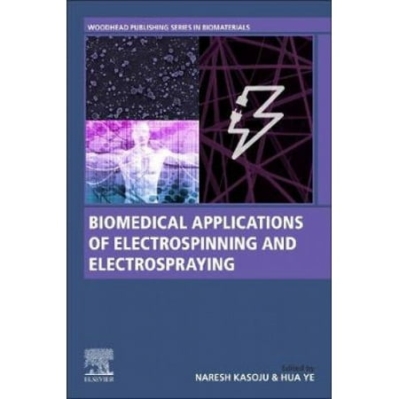 Biomedical Applications of Electrospinning and Electrospraying (Woodhead Publishing Series in ...