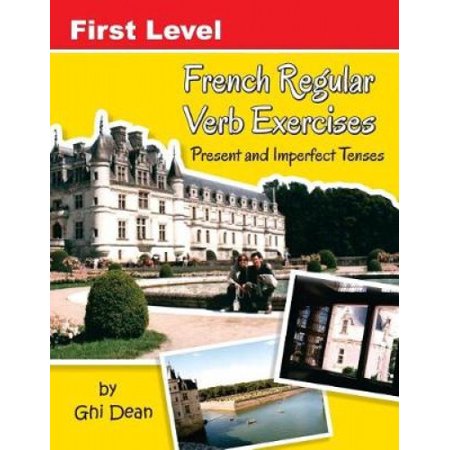 First Level French Regular Verb Exercises: Present and Past Tenses ...