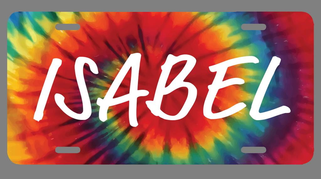 Isabel Name Tie Dye Style License Plate Tag Vanity Novelty Metal | UV ...