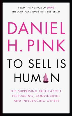 Pre-Owned To Sell is Human: The Surprising Truth About Persuading ...