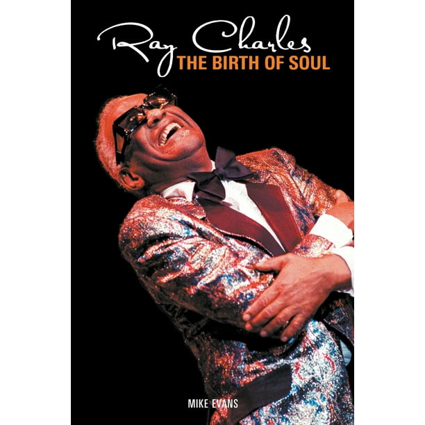 Ray Charles: The Birth of Soul (Paperback) - Walmart.com