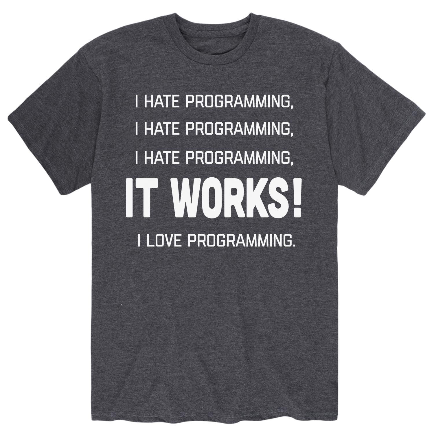 Instant Message - I Hate Programming. It Works! - Men's Short Sleeve ...