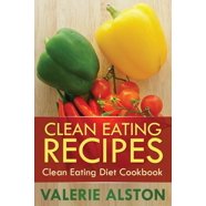 Clean Eating Made Simple : A Healthy Cookbook with Delicious Whole-Food ...