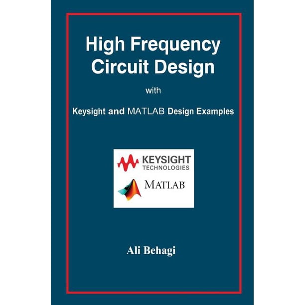 High Frequency Circuit Design : with Keysight and MATLAB Design ...