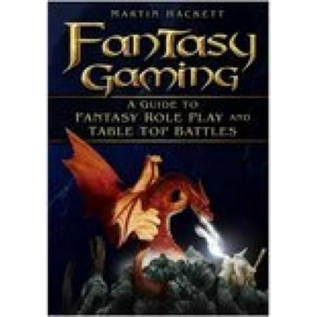 Fantasy Gaming: A Guide to Fantasy Role Play and Table-Top Battles ...