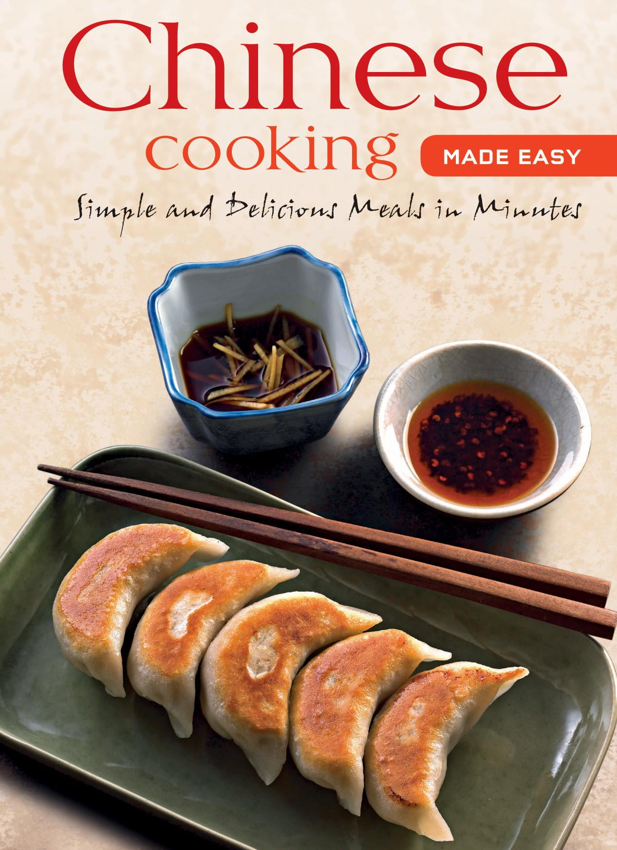 Chinese Cooking Made Easy : Simples and Delicious Meals in Minutes ...