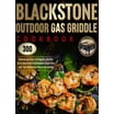 Blackstone Flat Top Grill Cookbook 1500: 1500 Days Delicious Recipes ...