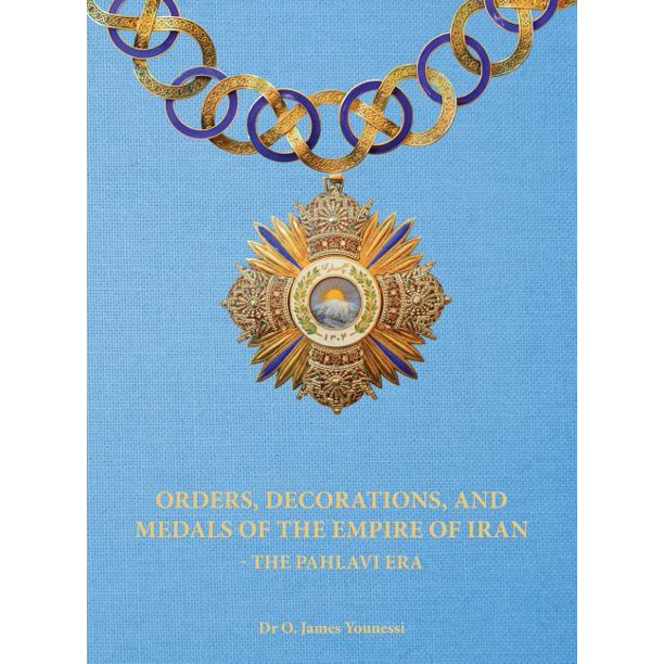 Orders, Decorations, and Medals of the Empire of Iran - The Pahlavi Era ...
