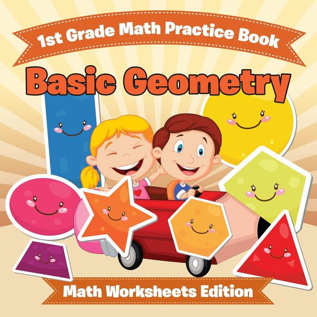 1st Grade Math Practice Book Basic Geometry Math Worksheets Edition 1st Grade Math Practice Book Basic Geometry Math Worksheets Edition