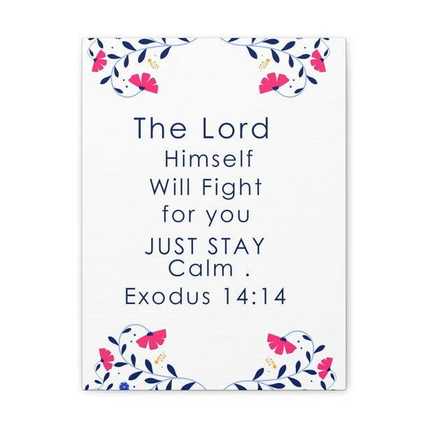 Scripture Walls Just Stay Calm Exodus 14:14 Bible Verse Canvas ...