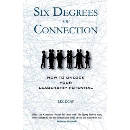 Six Degrees of Connection: How to Unlock Your Leadership Potential ...