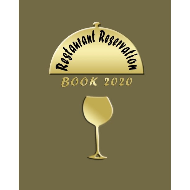 Restaurant Reservation Book 2020 : RESERVATION FOR RESTAURANT with ...