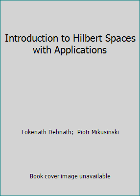 Pre-Owned Introduction to Hilbert Spaces with Applications (Hardcover) 0122084357 9780122084355 ...