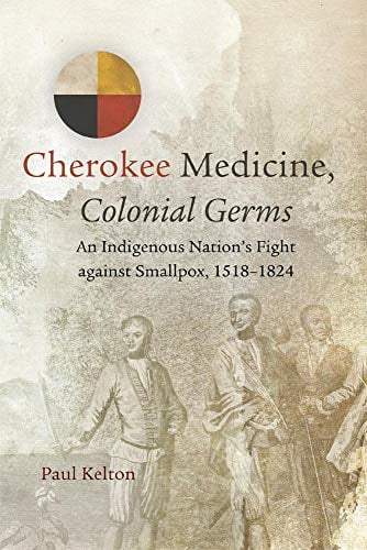 Pre-Owned Cherokee Medicine, Colonial Germs: An Indigenous Nation’s ...