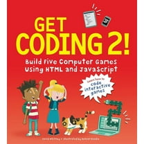 Get Coding 2! Build Five Computer Games Using HTML and JavaScript, (Hardcover) - Walmart.com