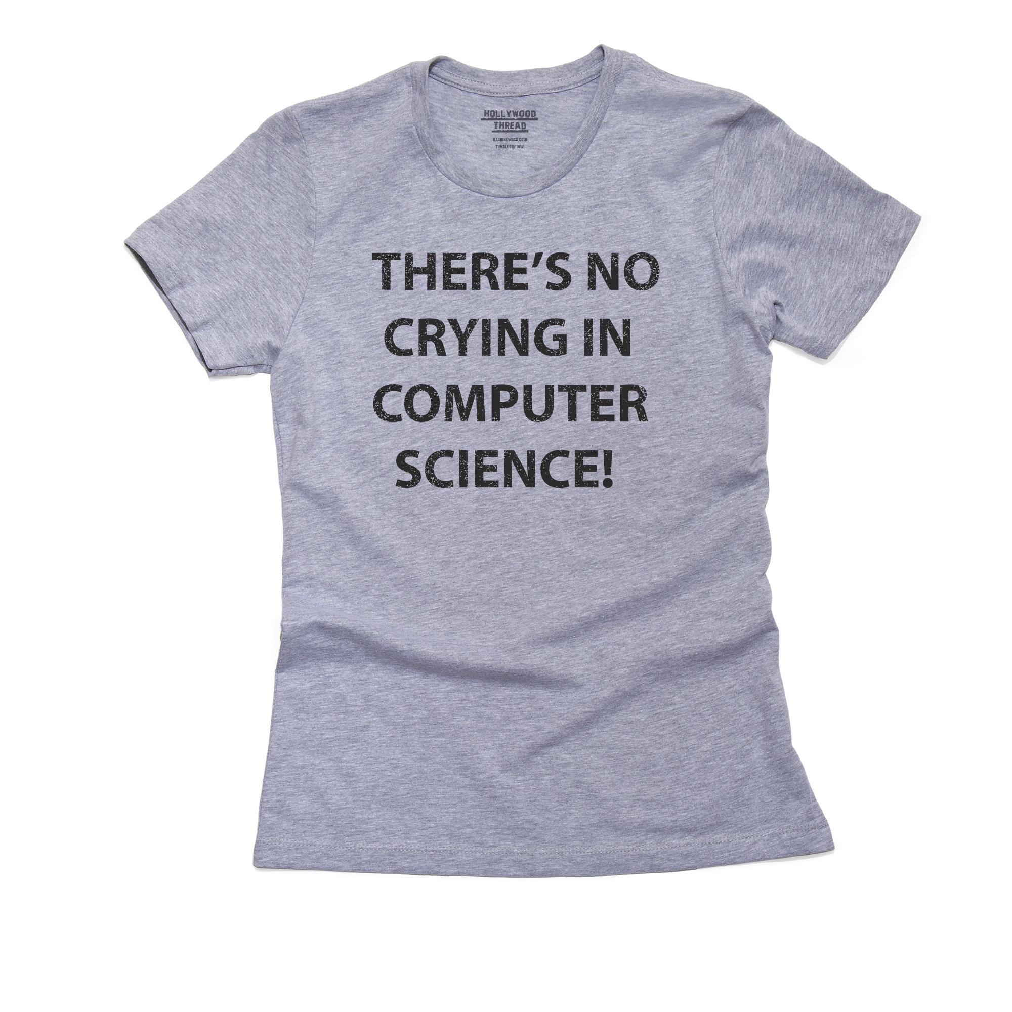 There Is No Crying in Computer Science Slogan Women's Cotton Grey T ...