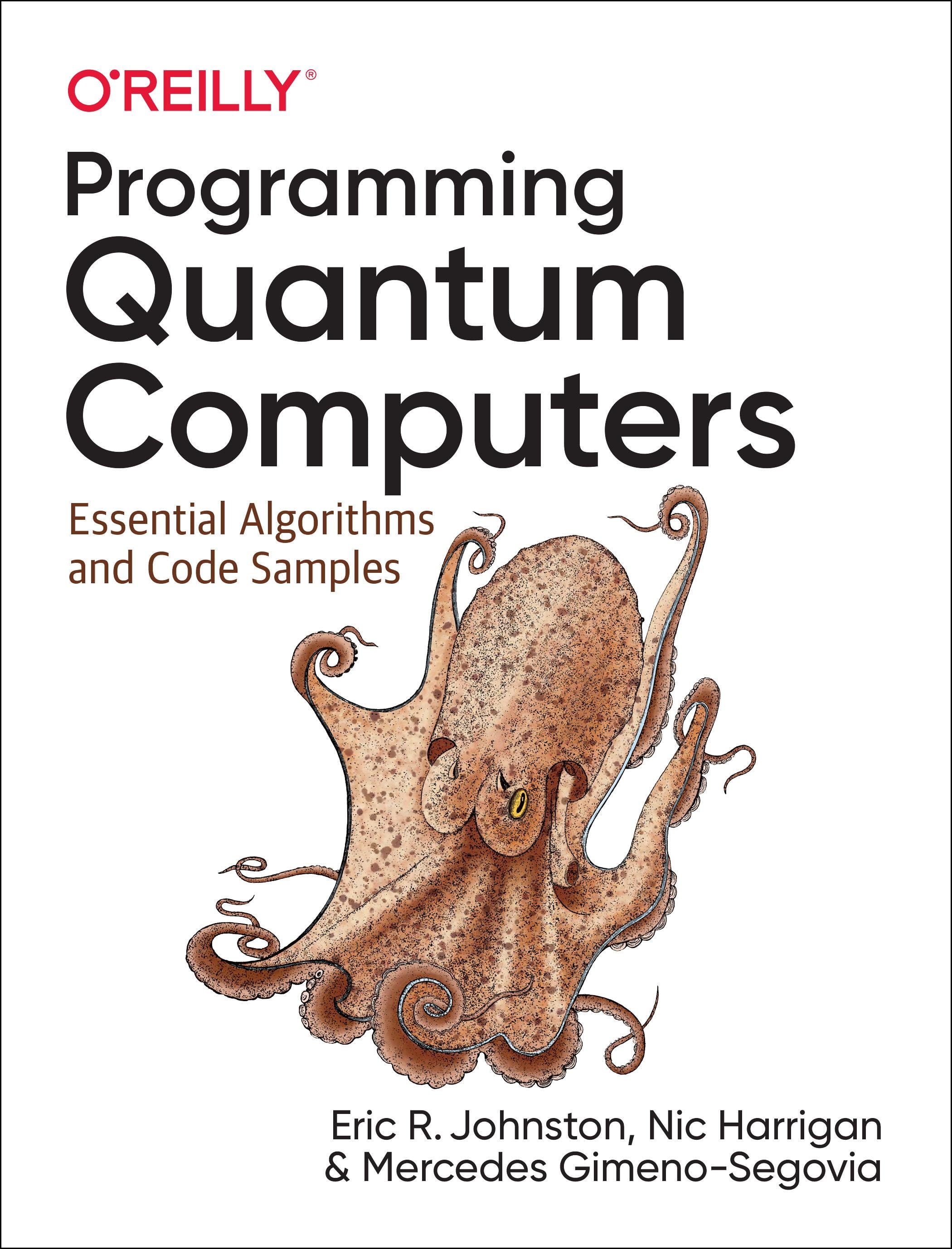 Programming Quantum Computers Essential Algorithms And Code Samples Paperback