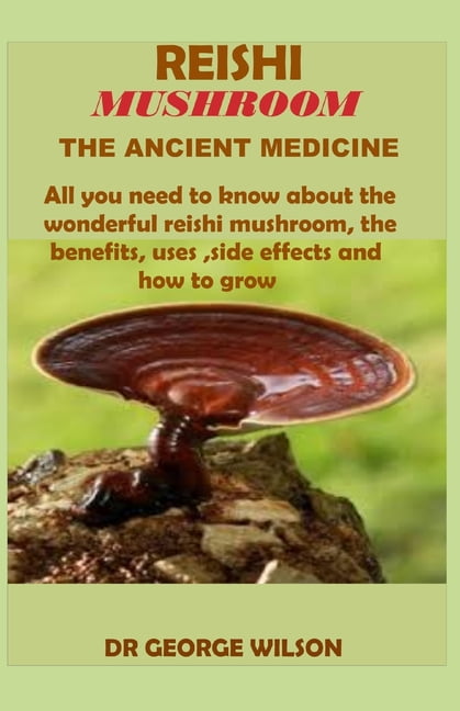 Reishi Mushroom the Ancient Medicine : All you need to know about the ... Reishi Mushroom the Ancient Medicine : All you need to know about the ...