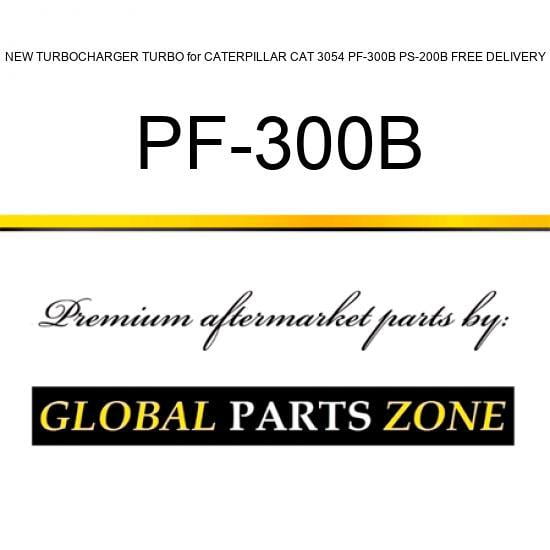 NEW TURBOCHARGER TURBO for CATERPILLAR CAT 3054 PF-300B PS-200B FREE ...