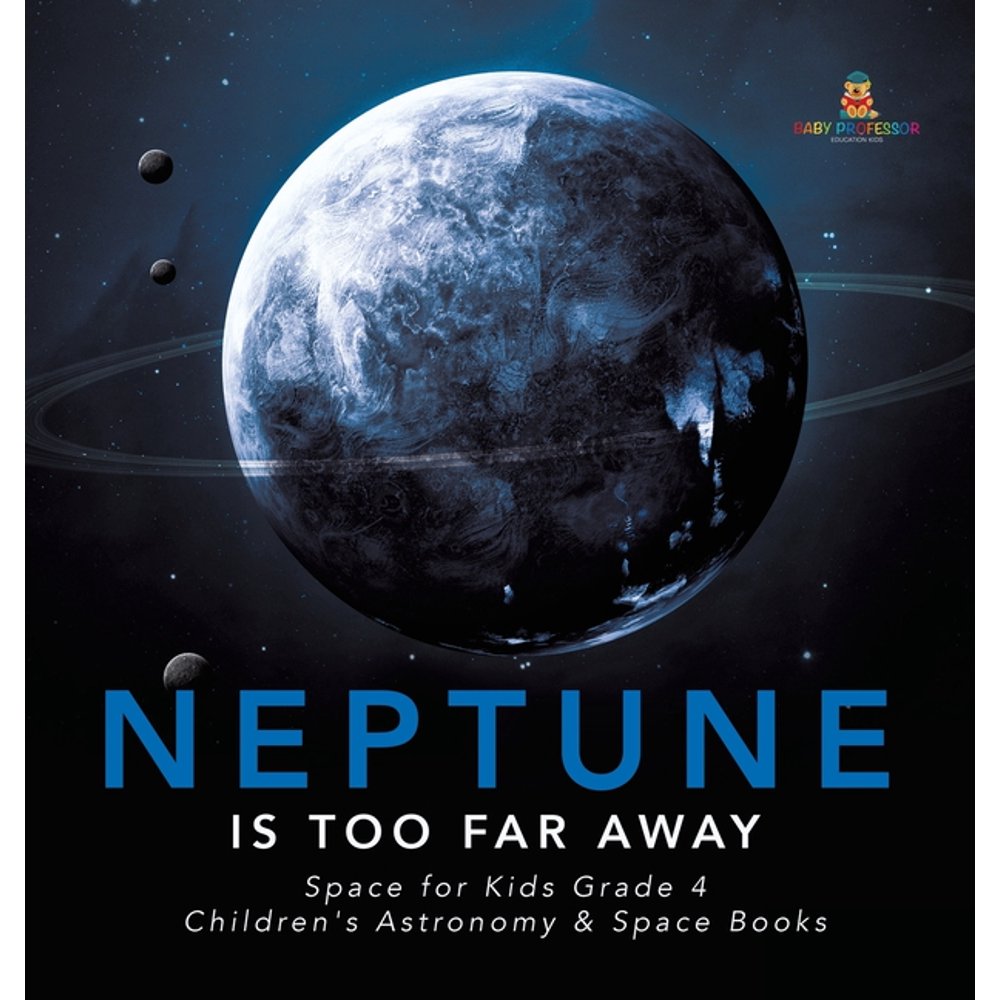 Neptune Is Too Far Away - Space for Kids Grade 4 - Children's Astronomy ...