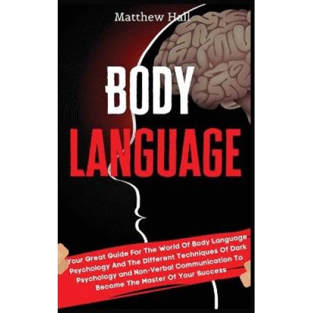 Body Language: Your Great Guide For The World Of Body Language ...