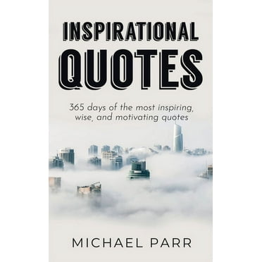 Daily Motivational Quotes: Greatest 365 Inspirational Quotes Book ...