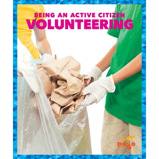 Being an Active Citizen: Volunteering (Hardcover) - Walmart.com