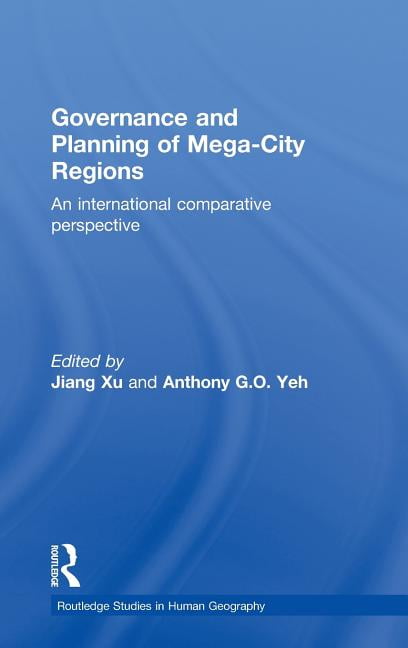 Routledge Studies in Human Geography: Governance and Planning of Mega ...