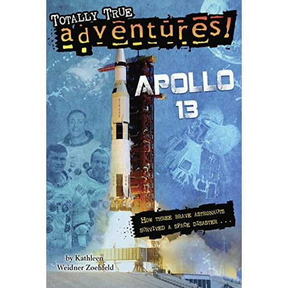 Pre-Owned Apollo 13 (Totally True Adventures) : How Three Brave ...