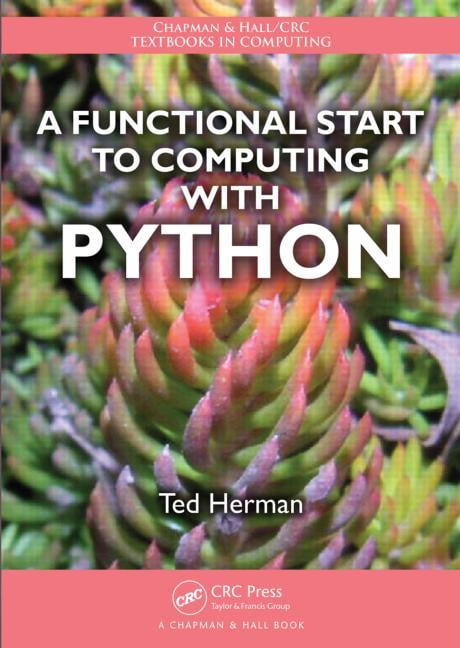 Chapman And Hallcrc Textbooks In Computing A Functional Start To Computing With Python